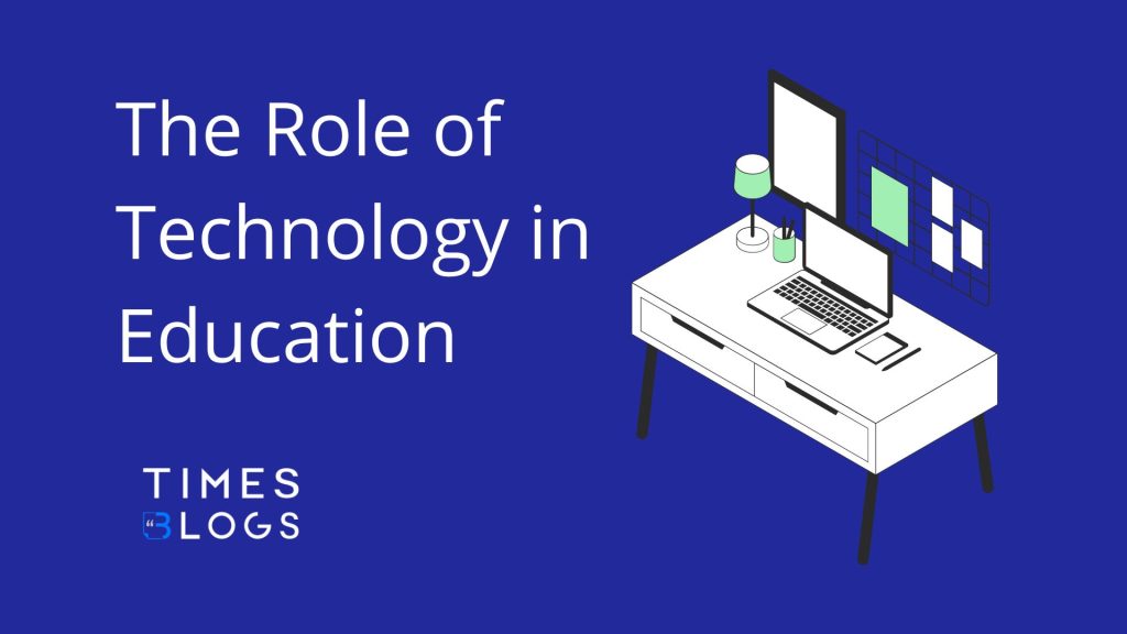 The Role of Technology in Education - Times Blogs