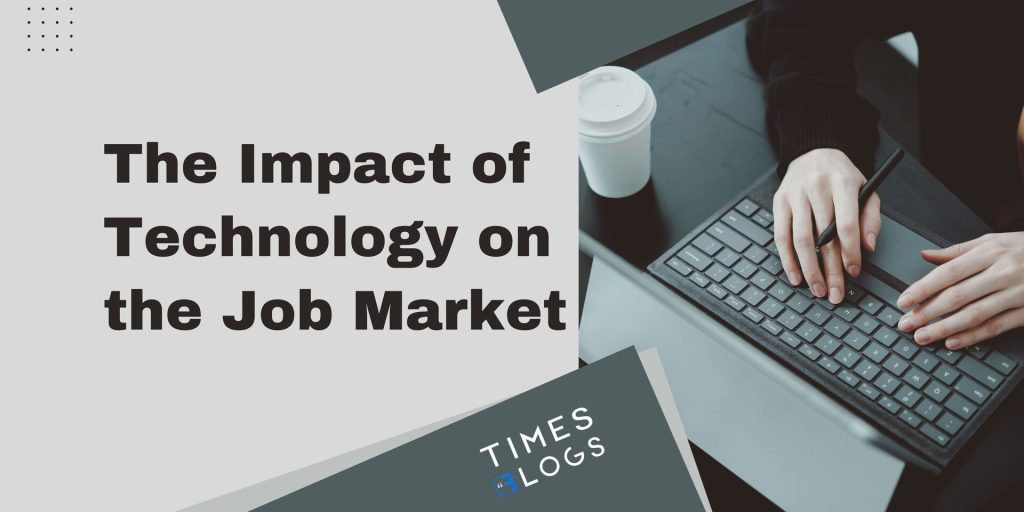 The Impact of Technology on the Job Market - Times Blogs