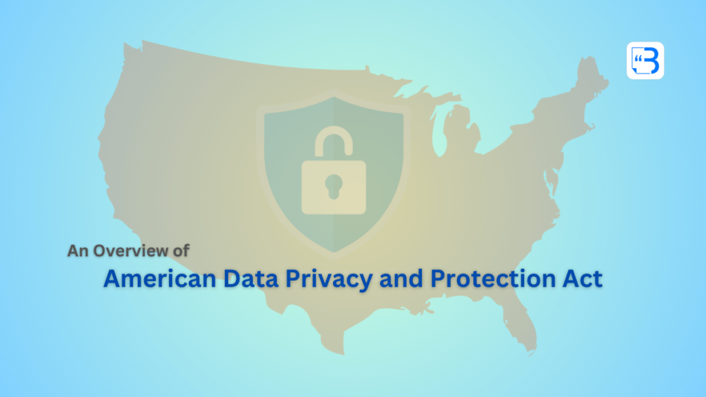 Overview of the American Data Privacy and Protection Act: What You Need ...