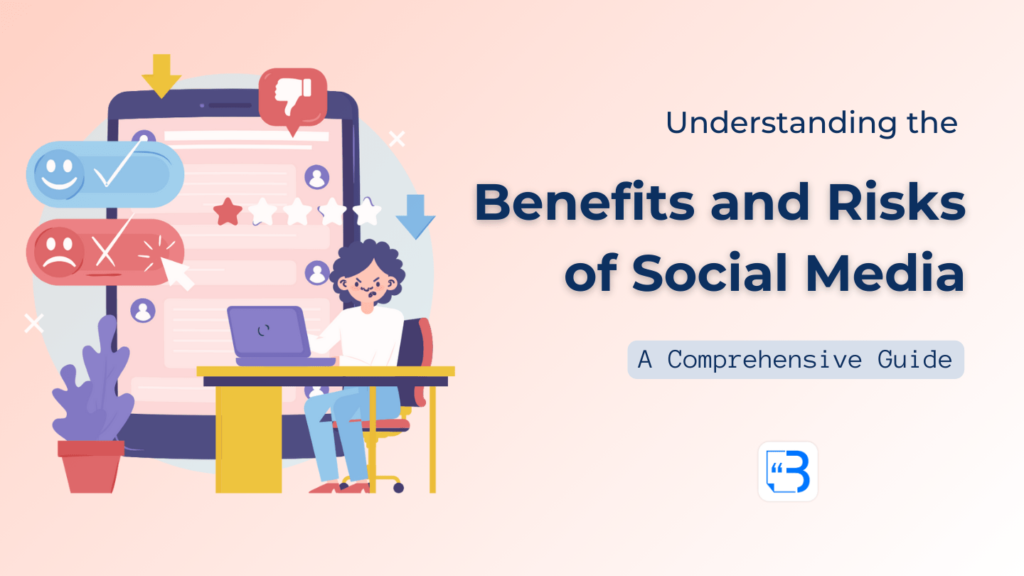 Understanding the Benefits and Risks of Social Media: A Comprehensive ...