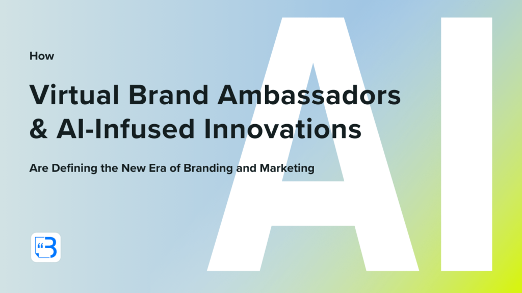 How Virtual Brand Ambassadors & AI-Infused Innovations Are Defining the New Era of Branding and ...