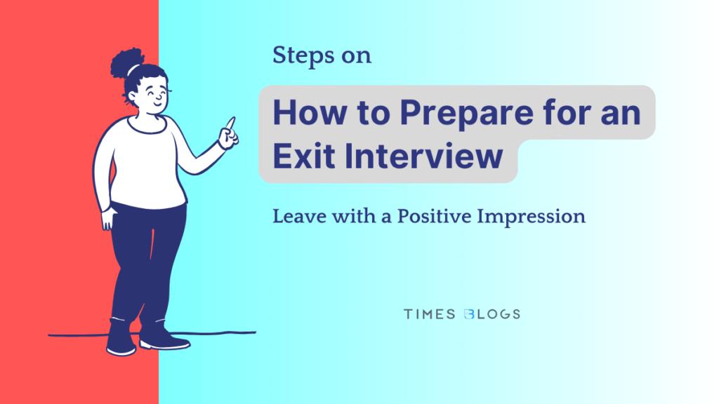 Steps on How to Prepare for an Exit Interview and Leave a Positive ...